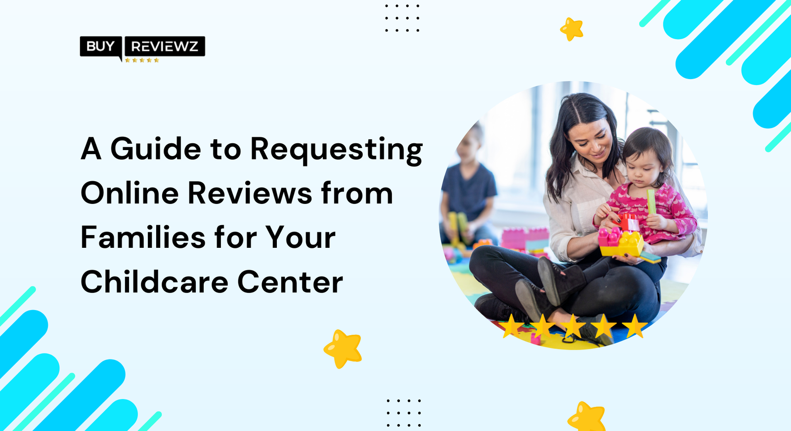 A Guide to Requesting Online Reviews from Families for Your Childcare ...